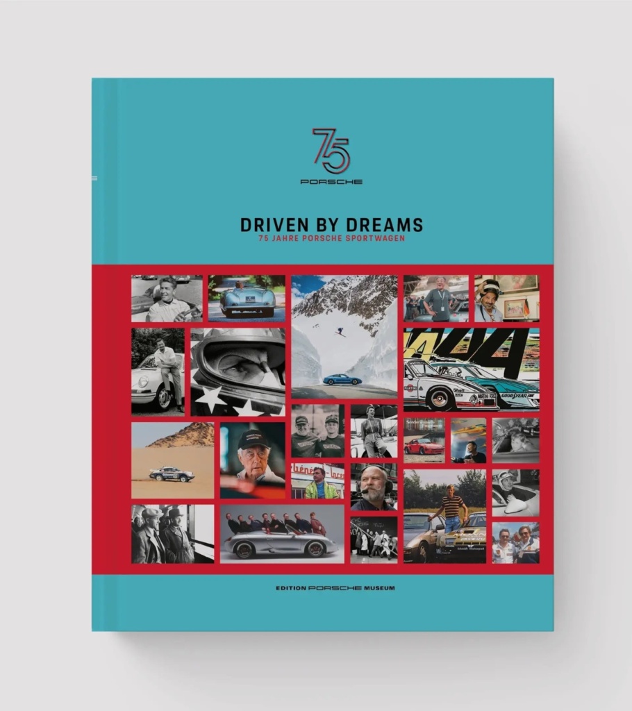 Driven by Dreams: 75 Years of Porsche Sports Cars
